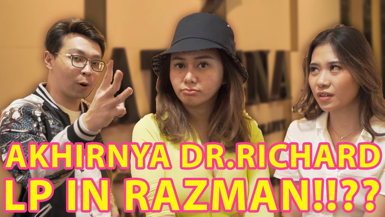 AKHIRNYA DR.RICHARD LP IN RAZMAN!!?? - YouTube