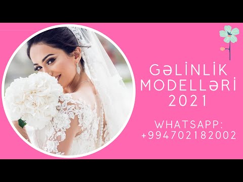 Möhtəşəm Gəlinlik Seçimləri  | 2020 Gəlinlik modelləri