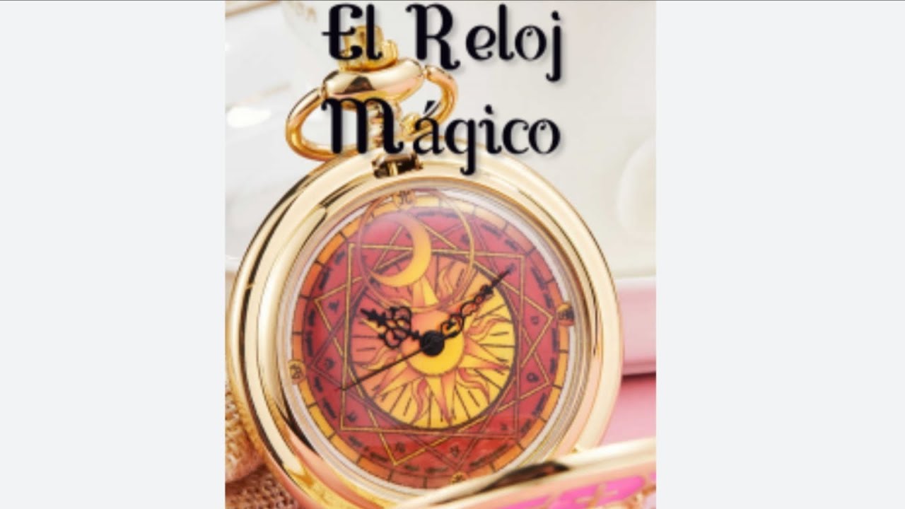 El reloj mágico ️ - YouTube