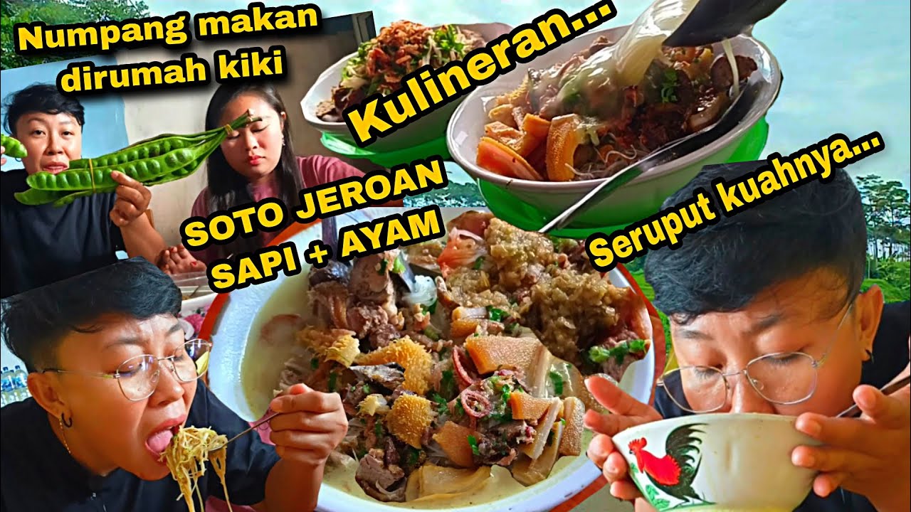 JEMPUT & NUMPANG MAKAN DIRUMAH KIKI, KULINERAN SOTO JEROAN SAPI + AYAM ...