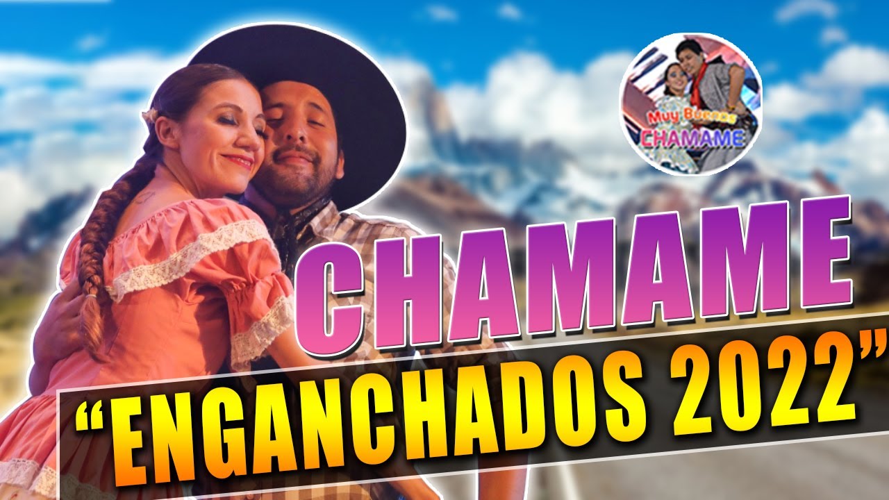 CHAMAME ENGANCHADOS BAILABLES 2022 | CHAMAME MACETA 2022 (EXCLUSIVO ...