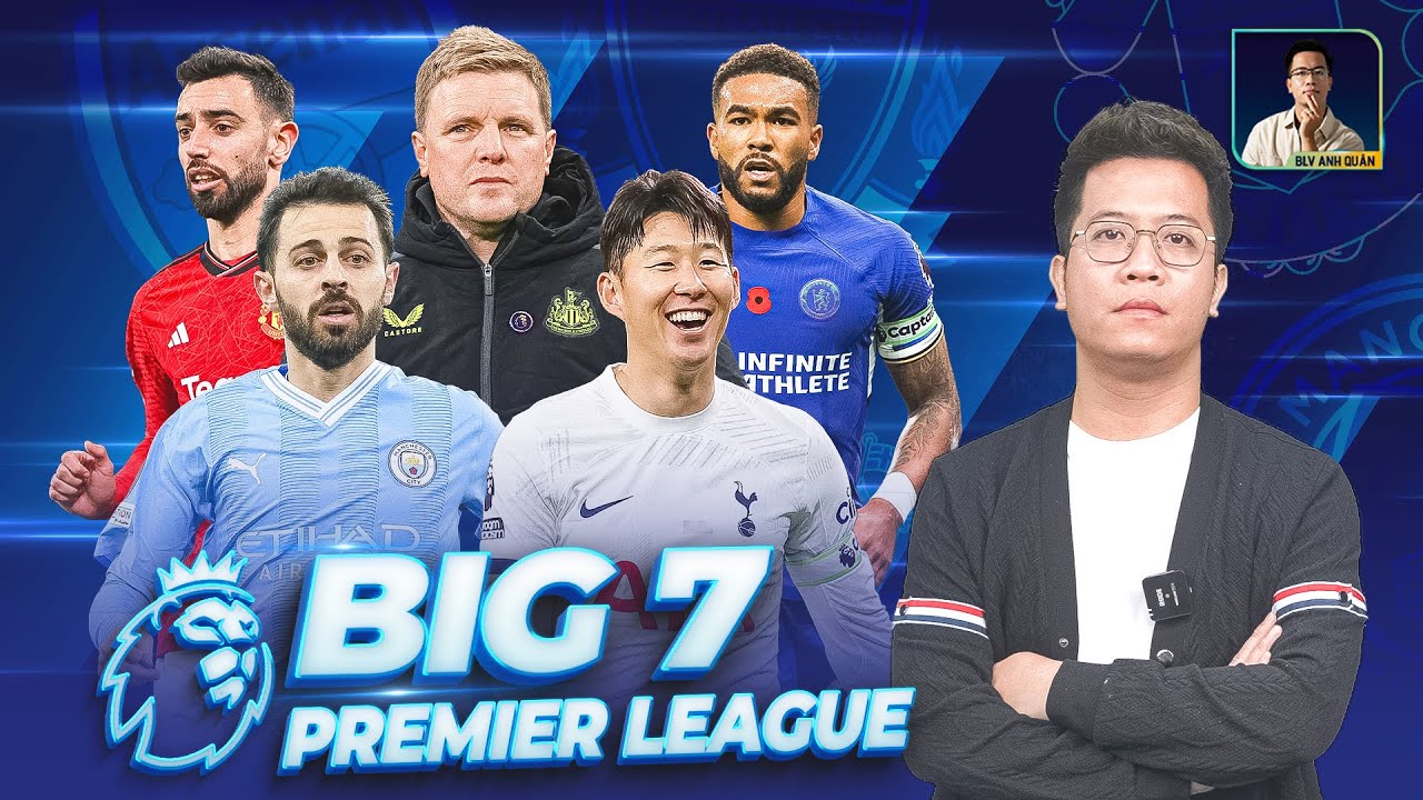BIG 7 PREMIER LEAGUE: CHELSEA GÂY THẤT VỌNG, MC CHẤM DỨT CHUỖI KHÔNG ...