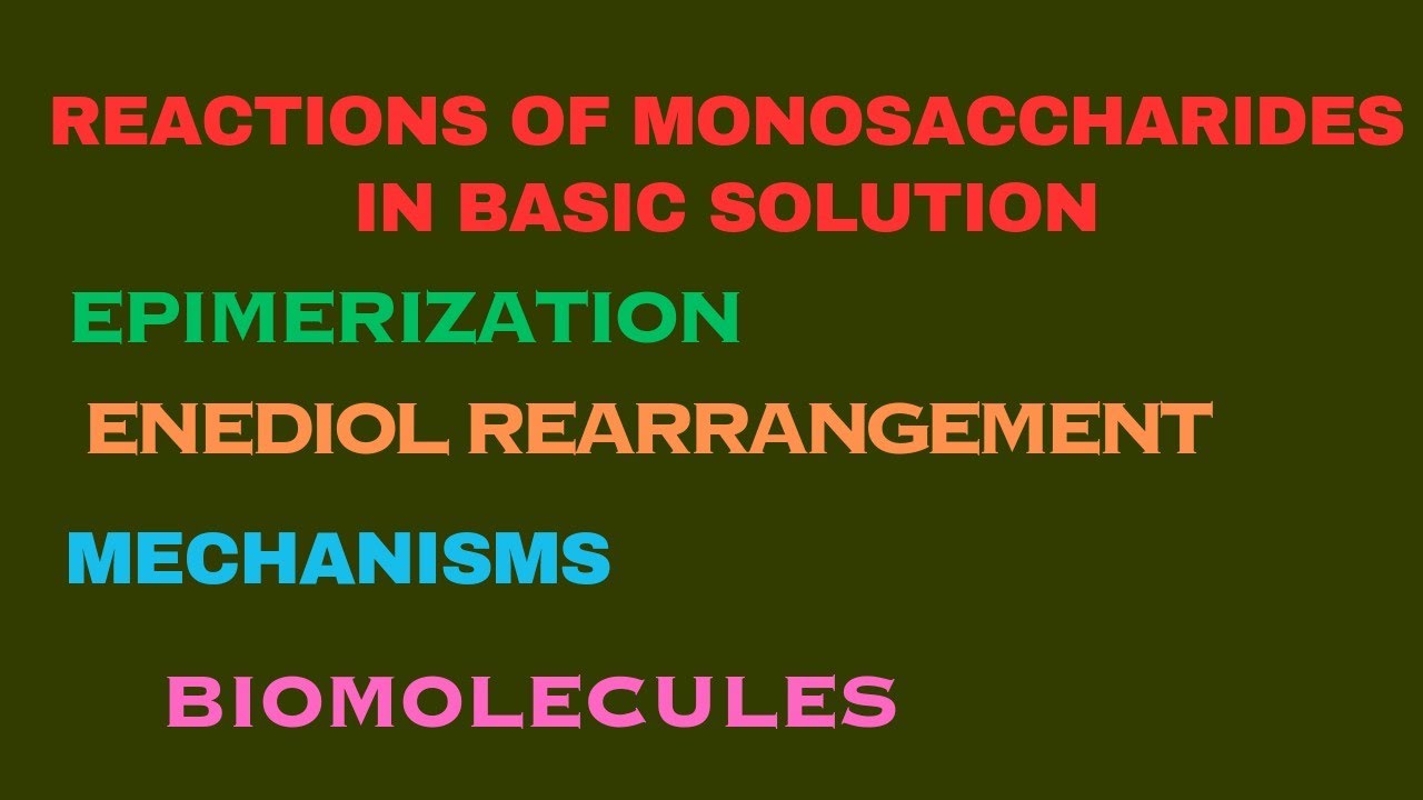 Reactions of monosaccharides in Basic solution| Epimerization| Enediol ...