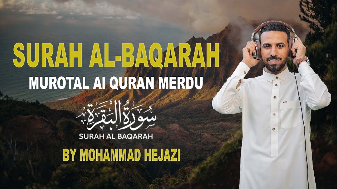 Surah Al Baqarah - QARI MOHAMMAD HEJAZI - Dengan Suara Indah Membuat ...