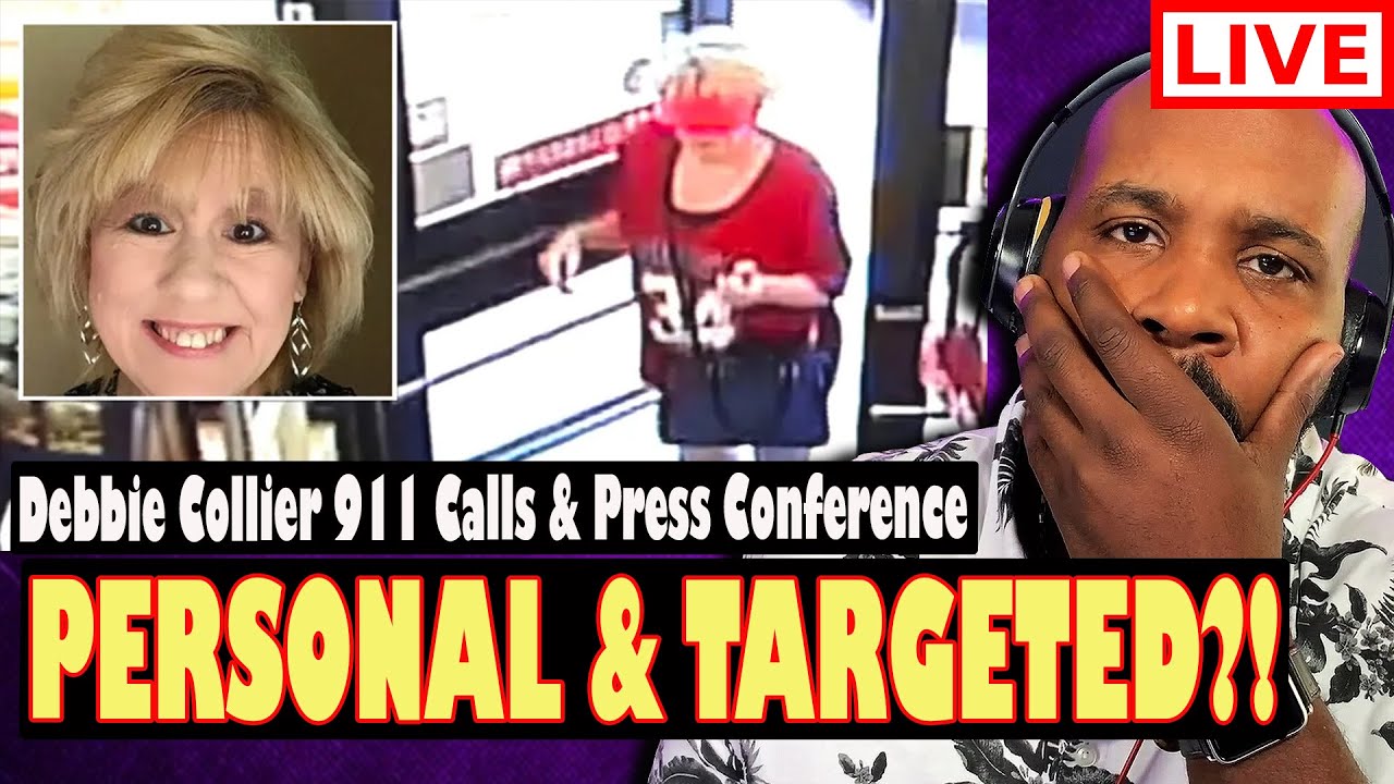 PERSONAL & TARGETED?! Debbie Collier: 911 Calls and Press Conference ...