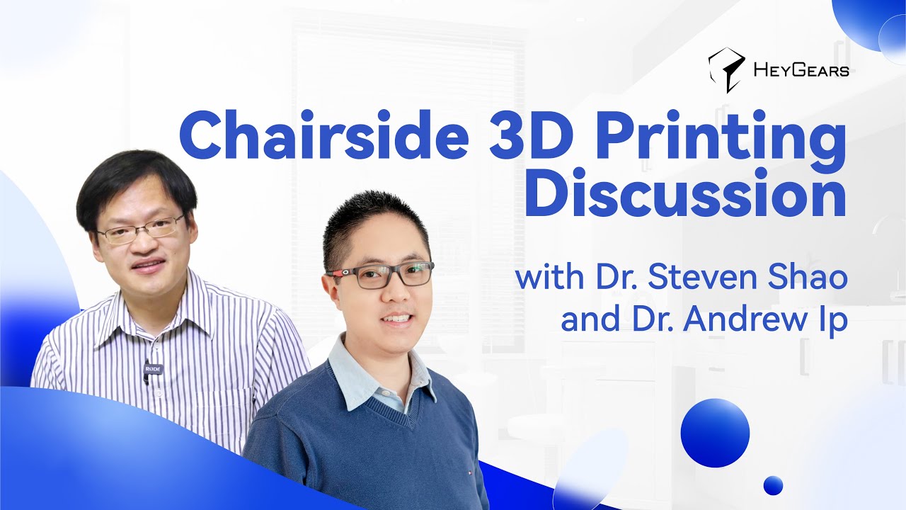 Chairside 3D Printing Discussion with Dr. Steven Shao and Dr. Andrew Ip ...