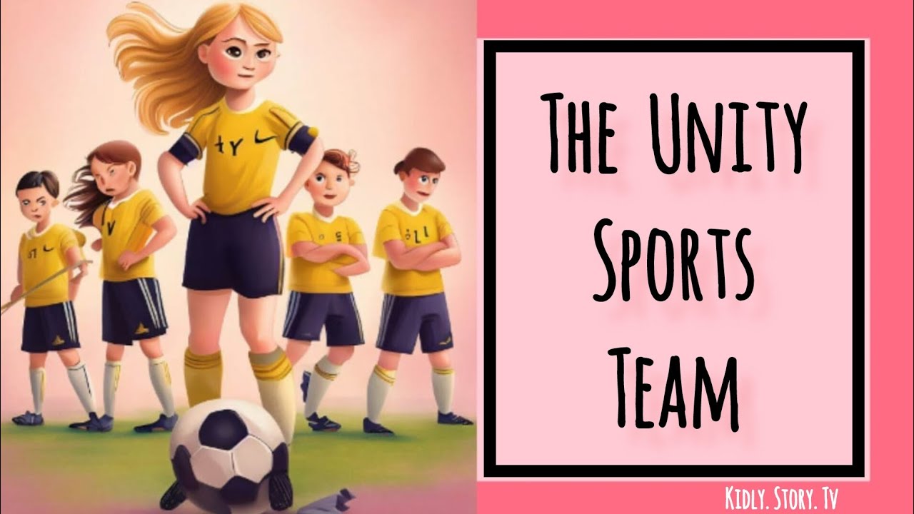 The Unity Sports Team | Story for kids | (Animated moral story ...