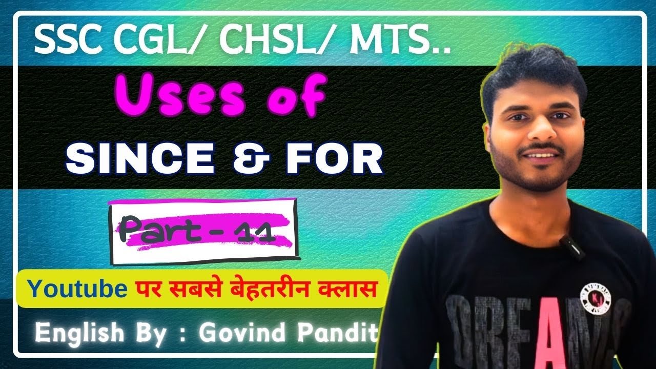 Tense: Class 11 | Uses of Since and For | Explained by Govind Pandit 📘 ...