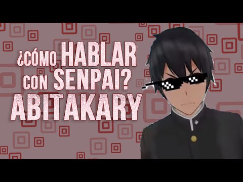 VERDADERO TUTORIAL ¿Cómo hablarle a Senpai? - YouTube