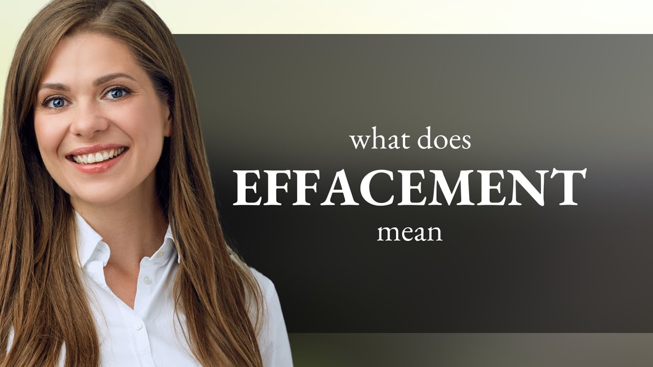 Effacement — what is EFFACEMENT meaning - YouTube