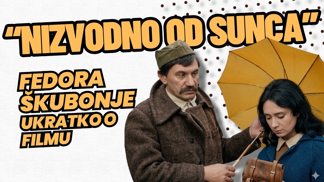 "Nizvodno od sunca" Fedora Škubonje ukratko o filmu - YouTube
