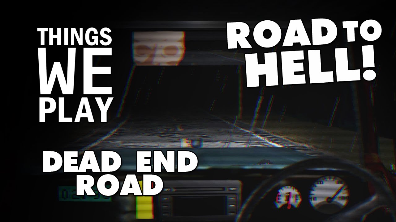 Dead End Road - Road to Hell! - YouTube