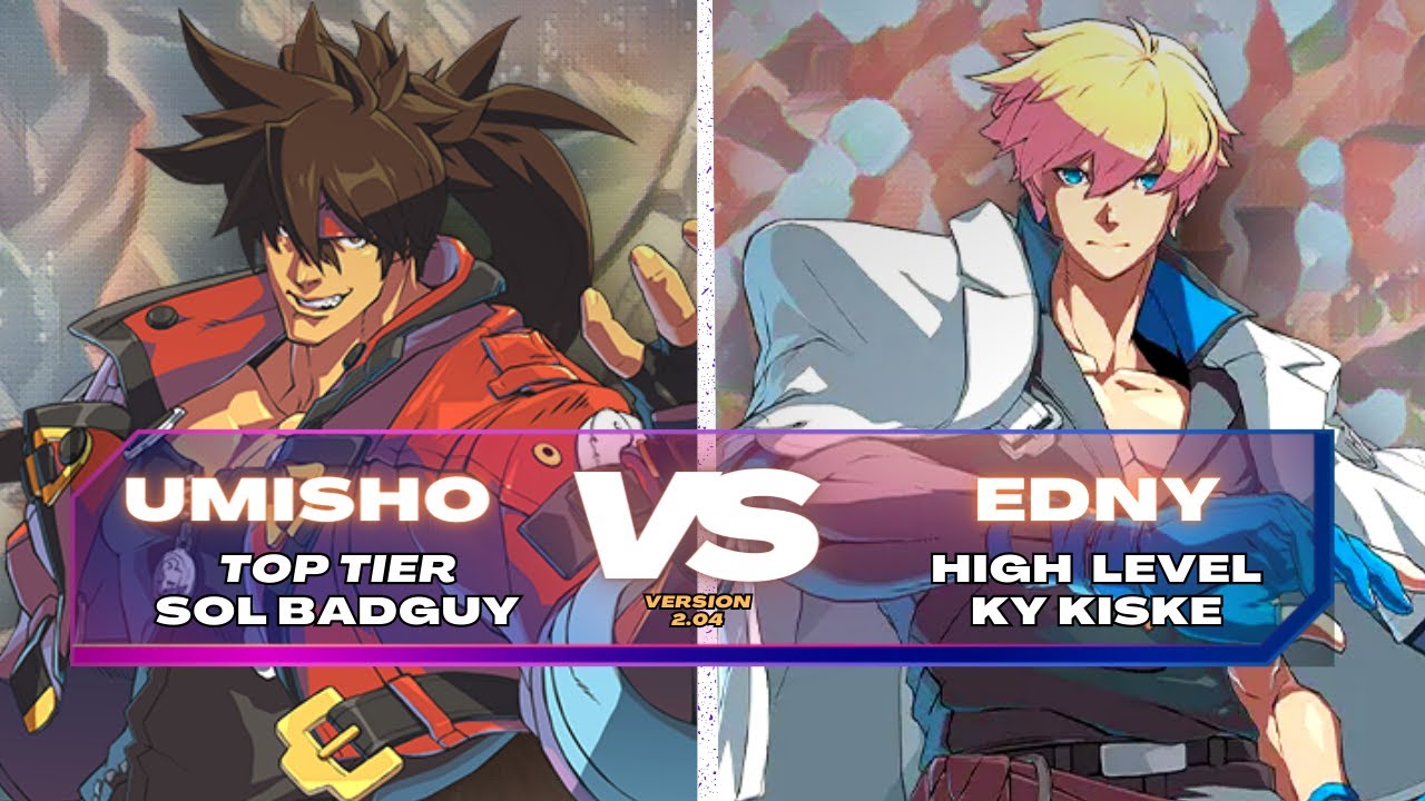 GGST Umisho (Top Tier Sol Badguy) vs Edny (High Level KyKiske). Guilty ...