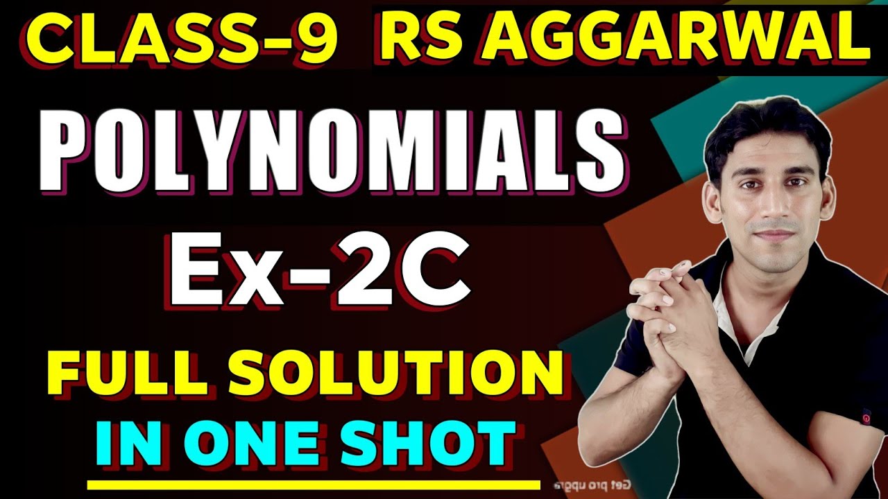 Polynomials || Class - 9 Ex- 2c || Rs Aggarwal || Full Solution ...