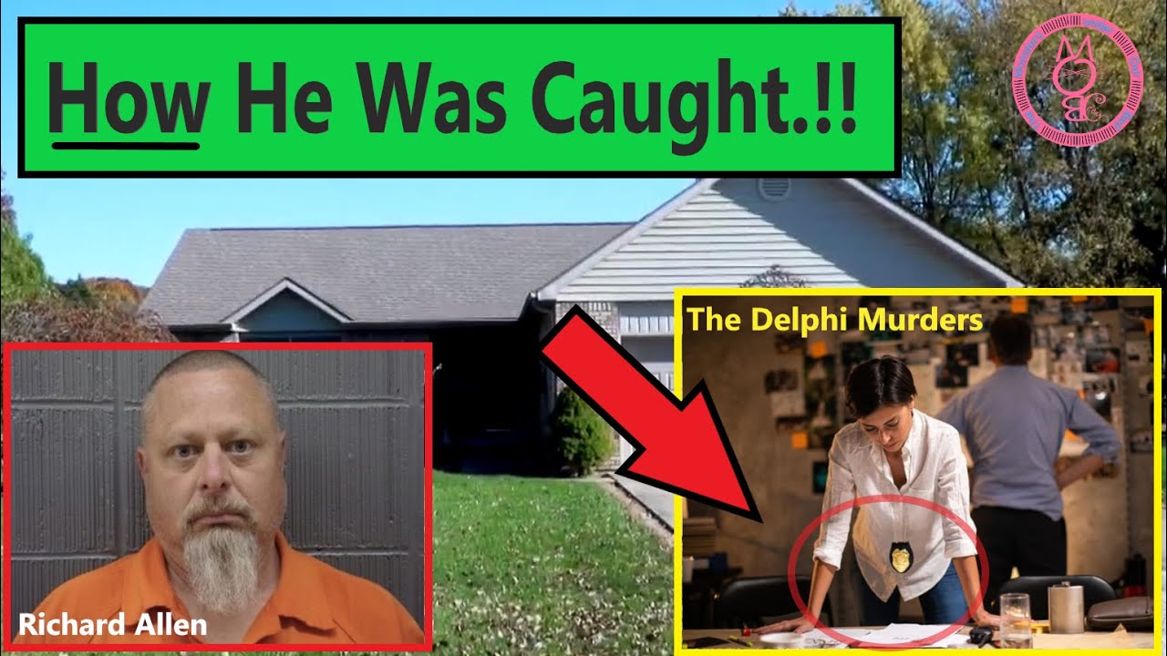 NEW Details! How Richard Allen Was Caught! | Delphi Murders - YouTube