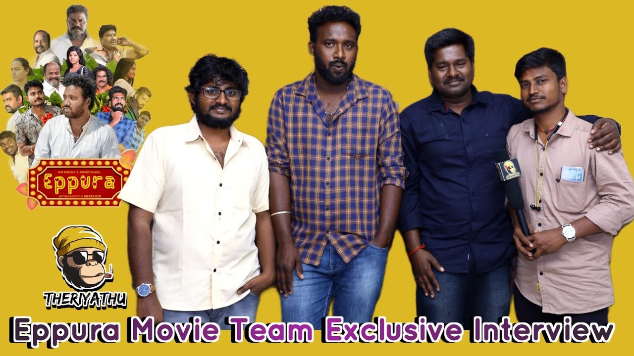 Eppura Movie Team Exclusive Interview| WhiteTownFilms|ARRaajesh ...