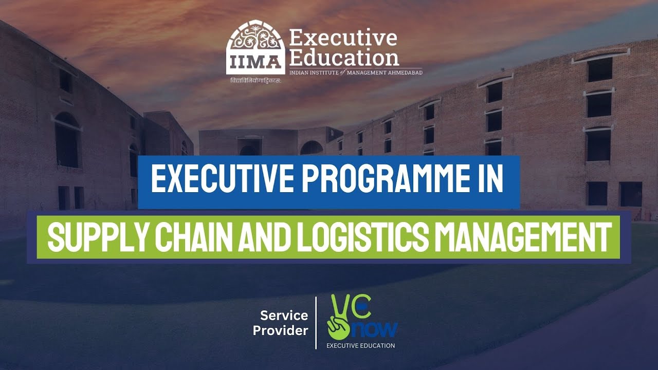 IIM Ahmedabad | Executive Programme in Supply Chain and Logistics ...