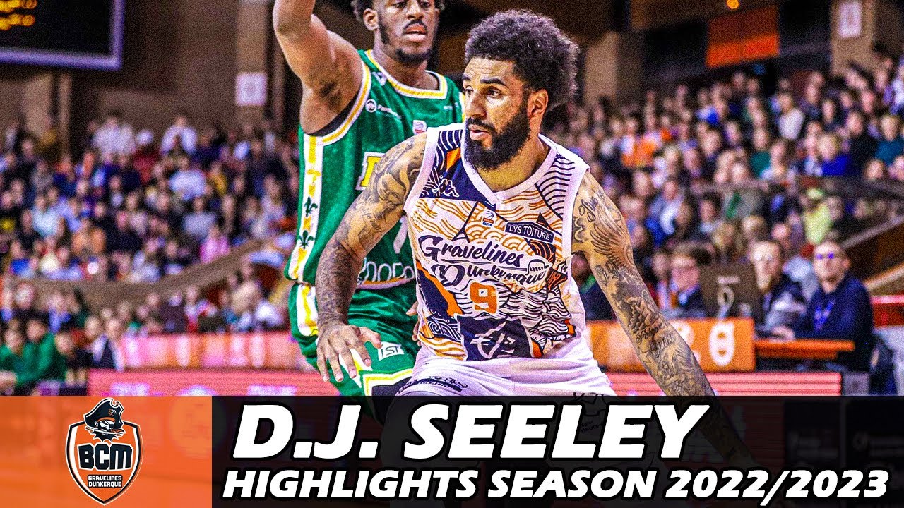 D.J. SEELEY • Highlights Season 2022/2023 • BCM Gravelines-Dunkerque ...