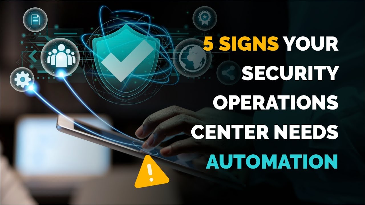 5 Signs Your Security Operations Center Needs Automation - YouTube