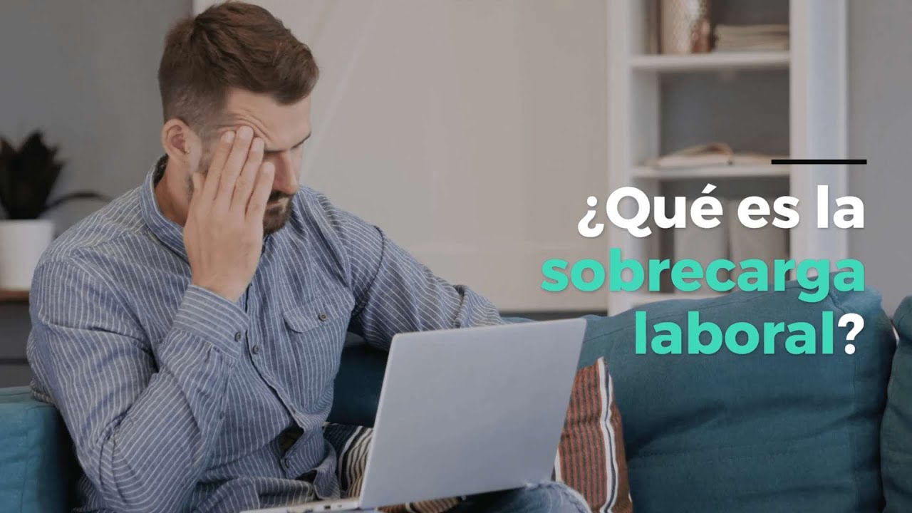 ¿Qué es la sobrecarga laboral? - YouTube