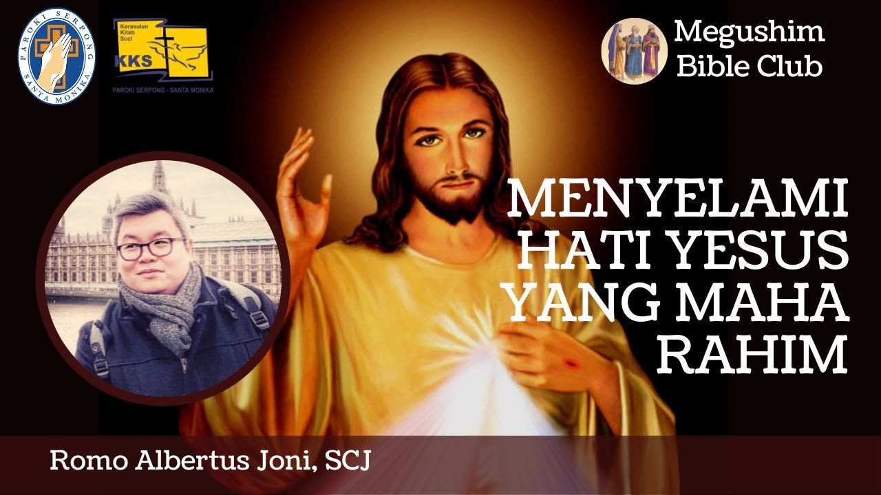 MENYELAMI HATI YESUS YANG MAHA RAHIM - ROMO ALBERTUS JONI, SCJ - YouTube