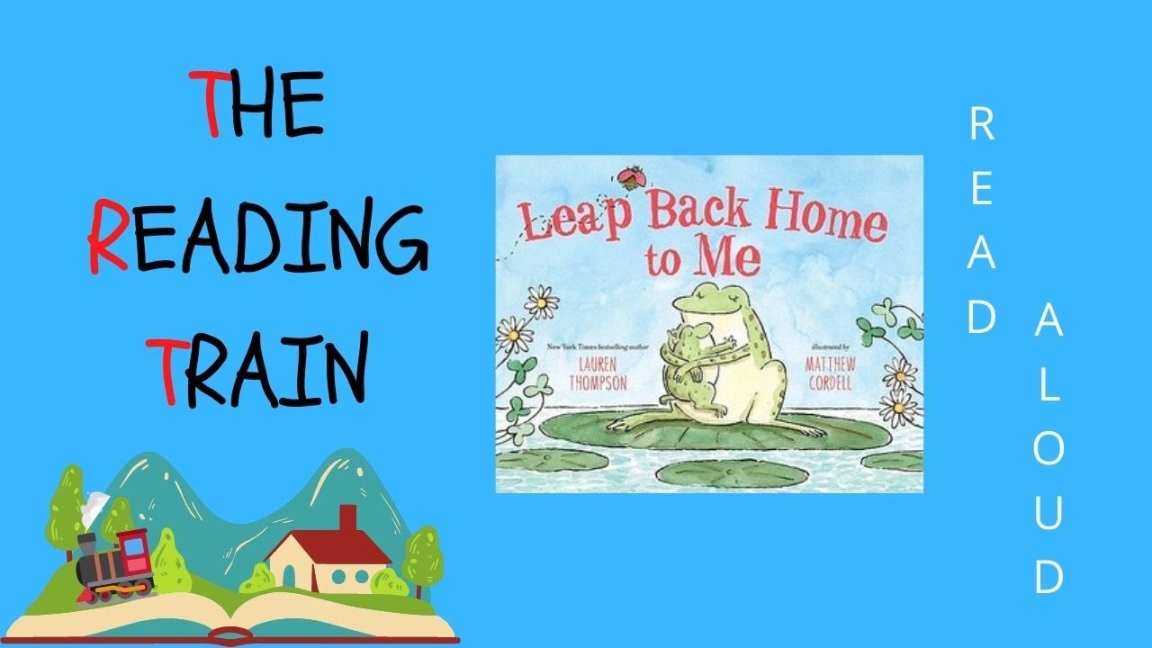 📕 Kid's Read Aloud : Leap Back Home To Me By Lauren Thompson - YouTube