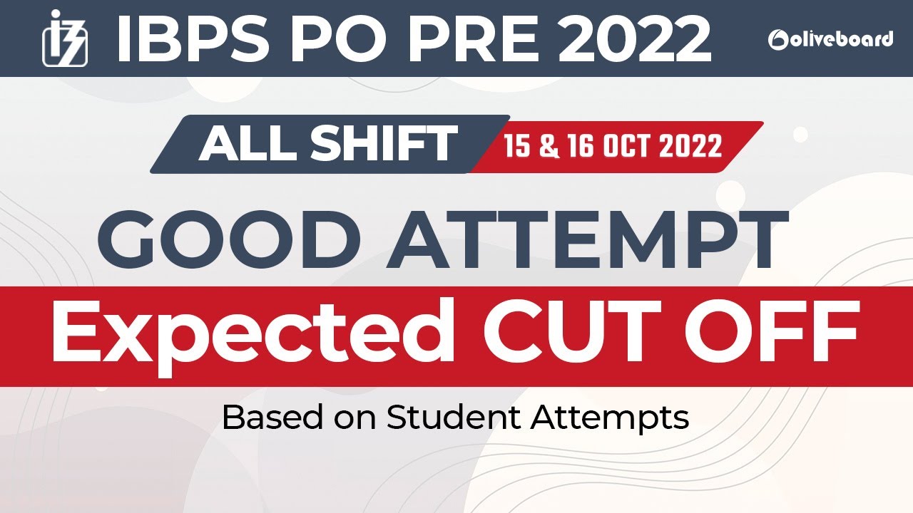 IBPS PO Pre Expected CUT OFF 2022 | 15 & 16 October 2022 | Good Attempt ...