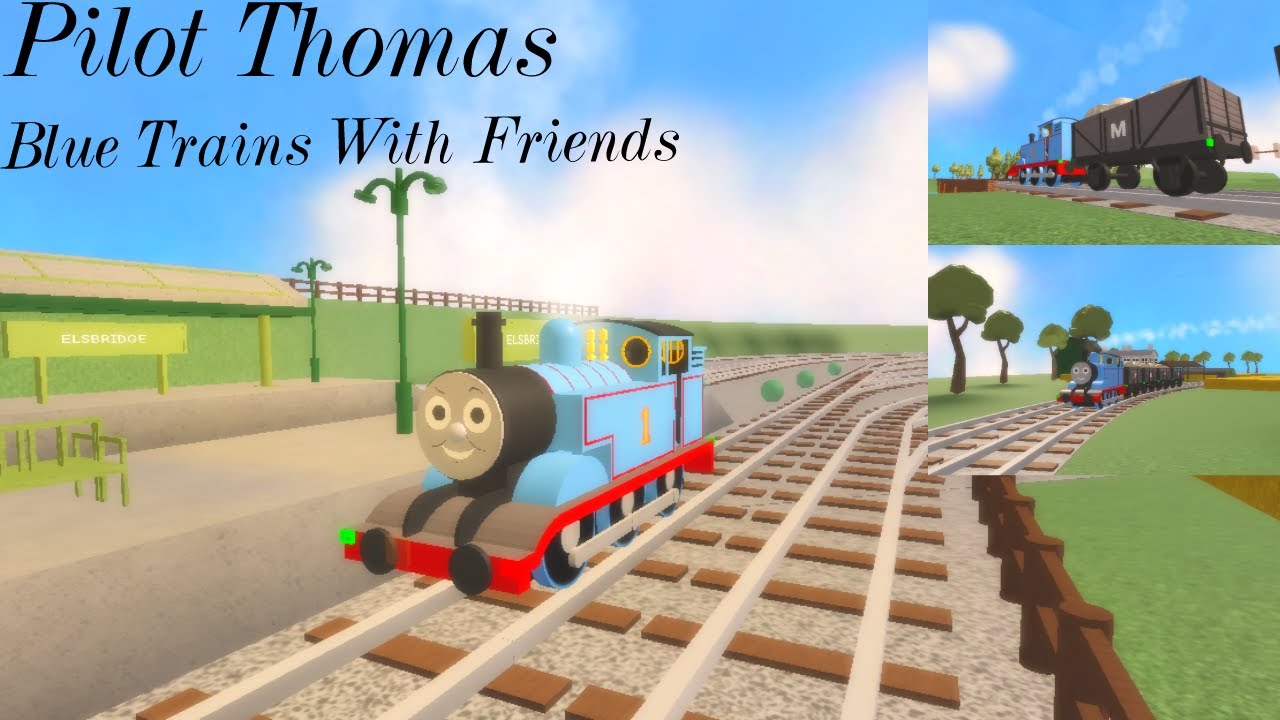 Roblox - Pilot Thomas - Blue Trains With Friends - YouTube