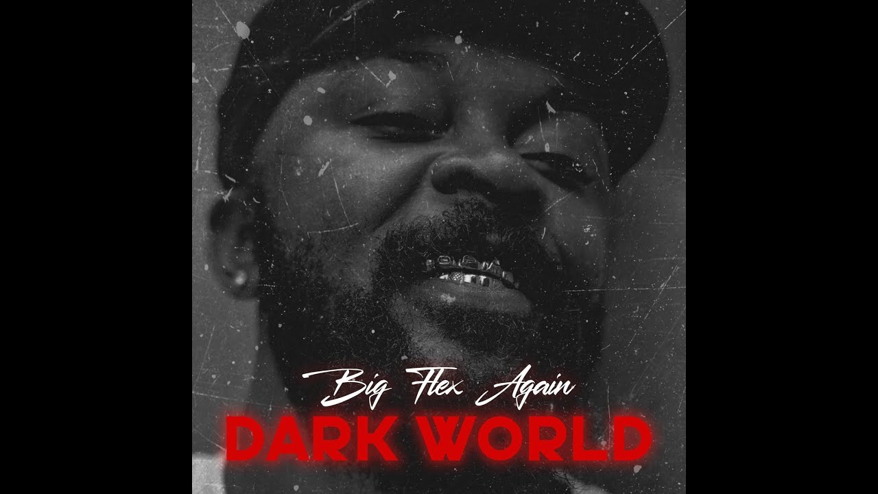 BIG FLEX AGAIN - DARK WORLD ( video lyrics ) - YouTube