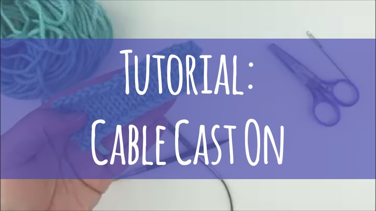 Tutorial: Cable Cast On - YouTube