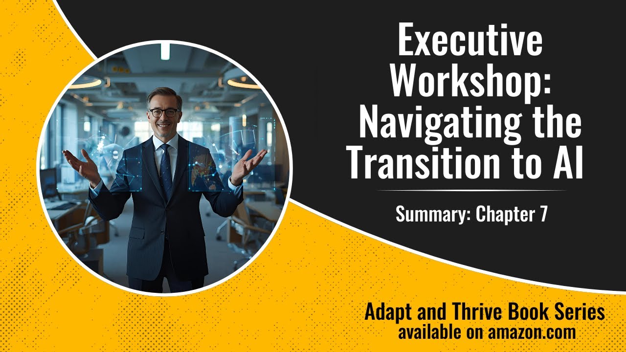 Executive Workshop Navigating the Transition to AI Chapter 7 - YouTube