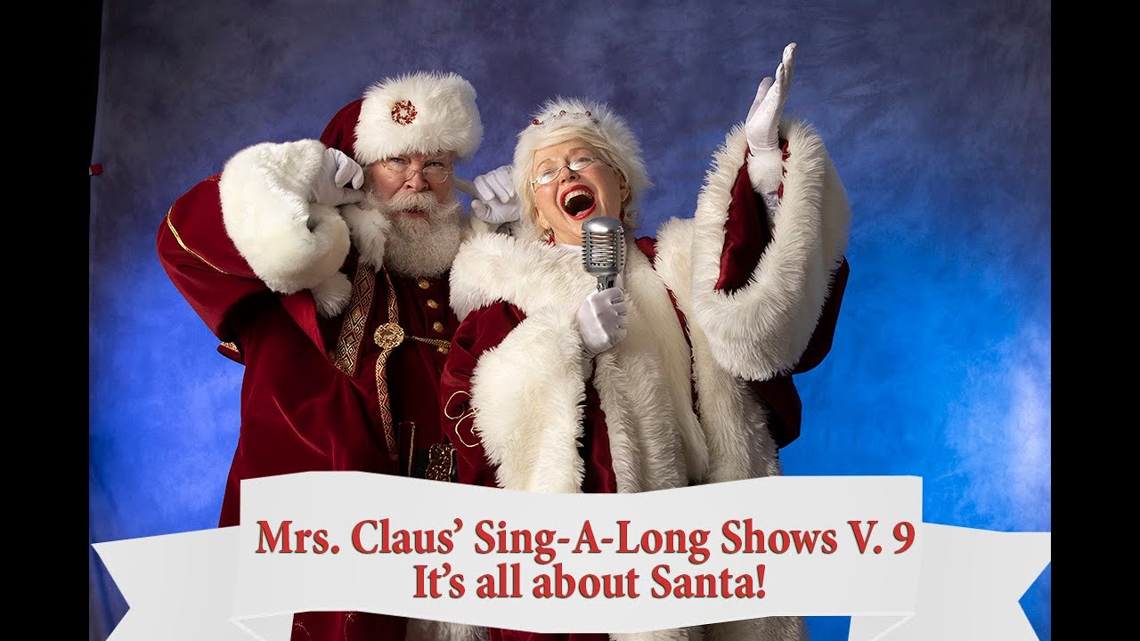 Mrs. Claus' Sing-Along Show # 9 - It's all about Santa! - YouTube