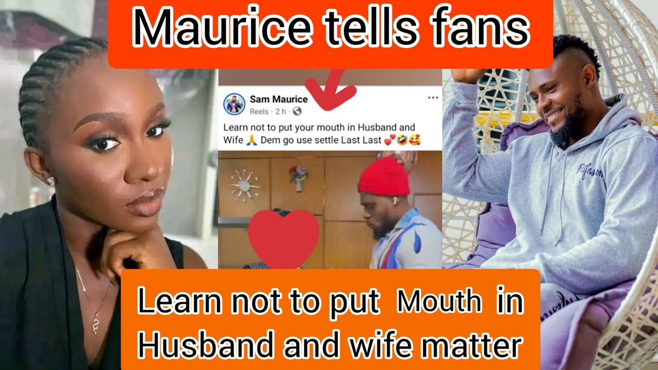 Learn not to put mouth in Husband & wife matter.. Maurice Sam to fans about Sonia Uche # ...