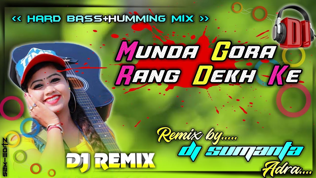 Munda Gora Rang ( Humming Mix) DJ Sumanta Adra - YouTube