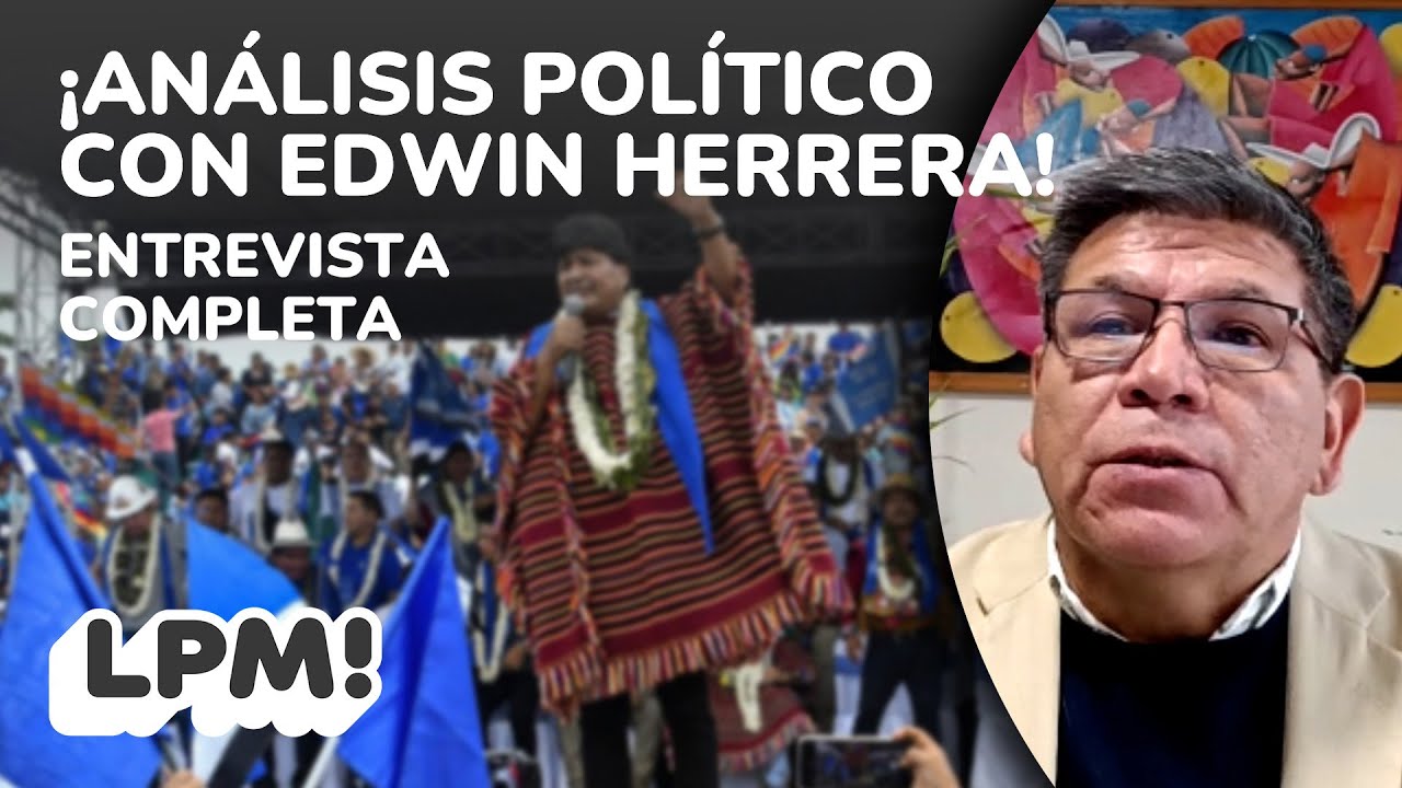 ¡ANÁLISIS POLÍTICO DE LAS ELECCIONES CON EDWIN HERRERA! | LPM! | Carlos Valverde | Extendido ...