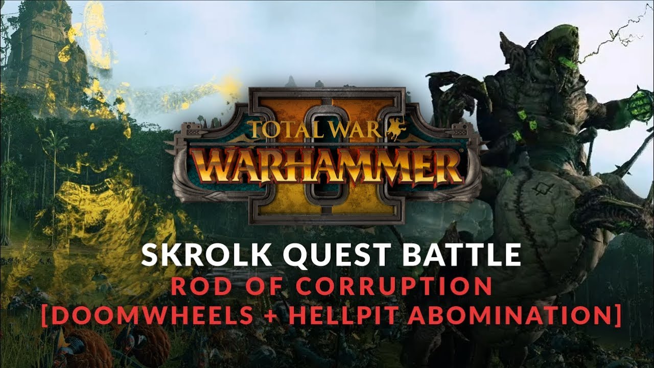 Total War: Warhammer 2 - Skaven Gameplay - Skrolk Rod of Corruption Quest Battle + Unit Details ...