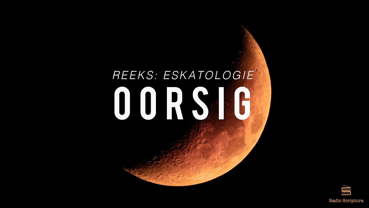 Eskatologie: Oorsig - YouTube