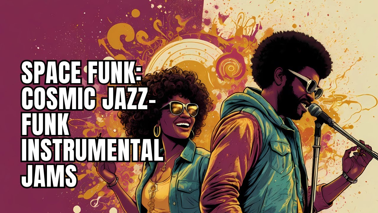 Discover the Space Funk: Cosmic Jazz-Funk Instrumental Jams: Must ...