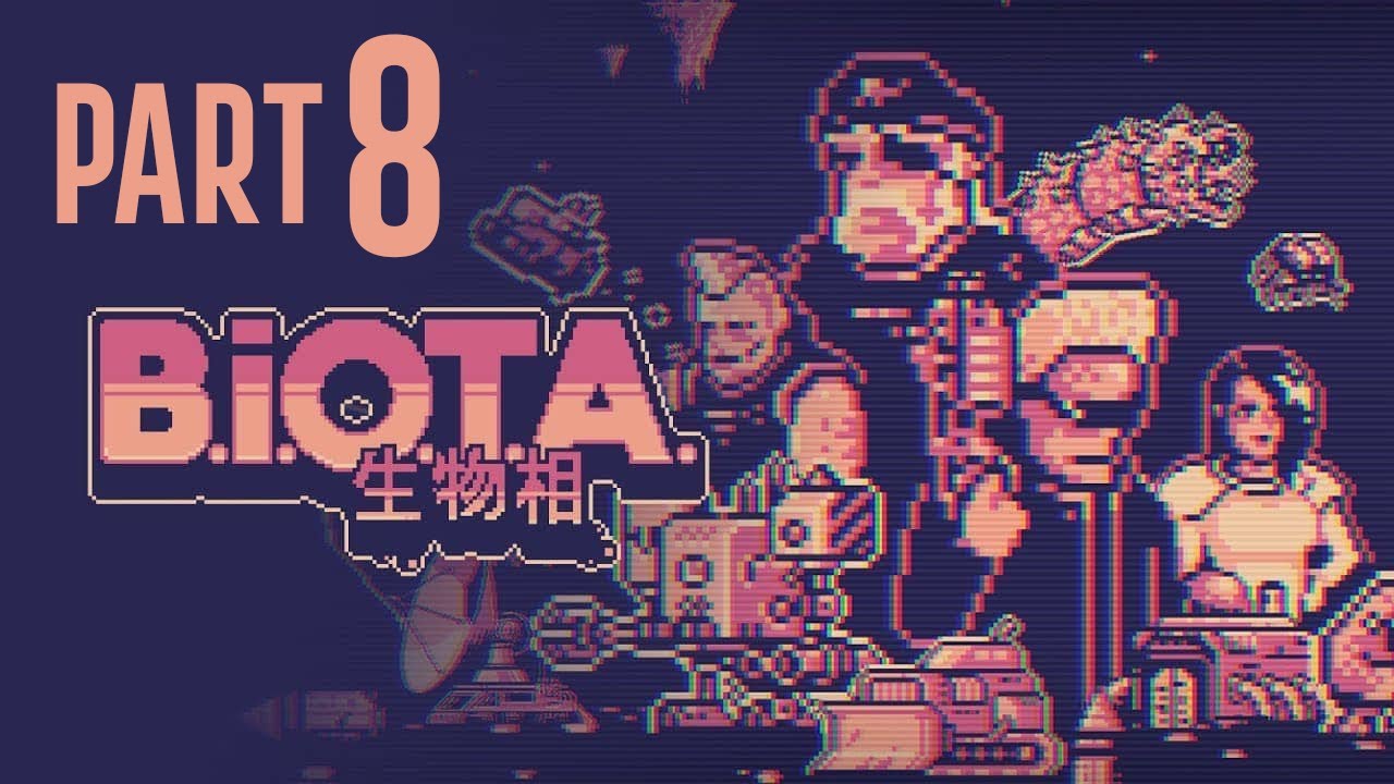 B I O T A Walkthrough Part 8 No Commentary YouTube B I O T A Walkthrough Part 8 No Commentary YouTube