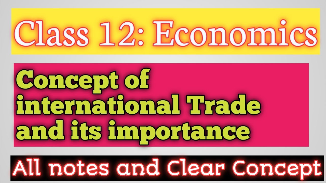 Class 12 Economics Concept of international Trade and its importance ...