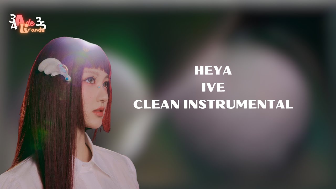 IVE - HEYA [CLEAN INSTRUMENTAL] - YouTube