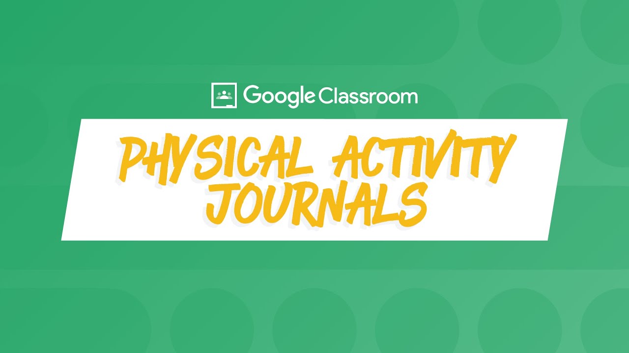 Google Classroom Physical Activity Journals | The #PhysEd Show - YouTube