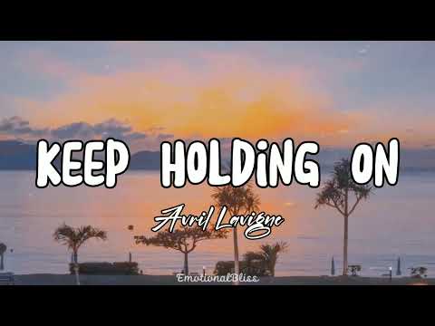Keep Holding On || Avril Lavigne (Lyrics)