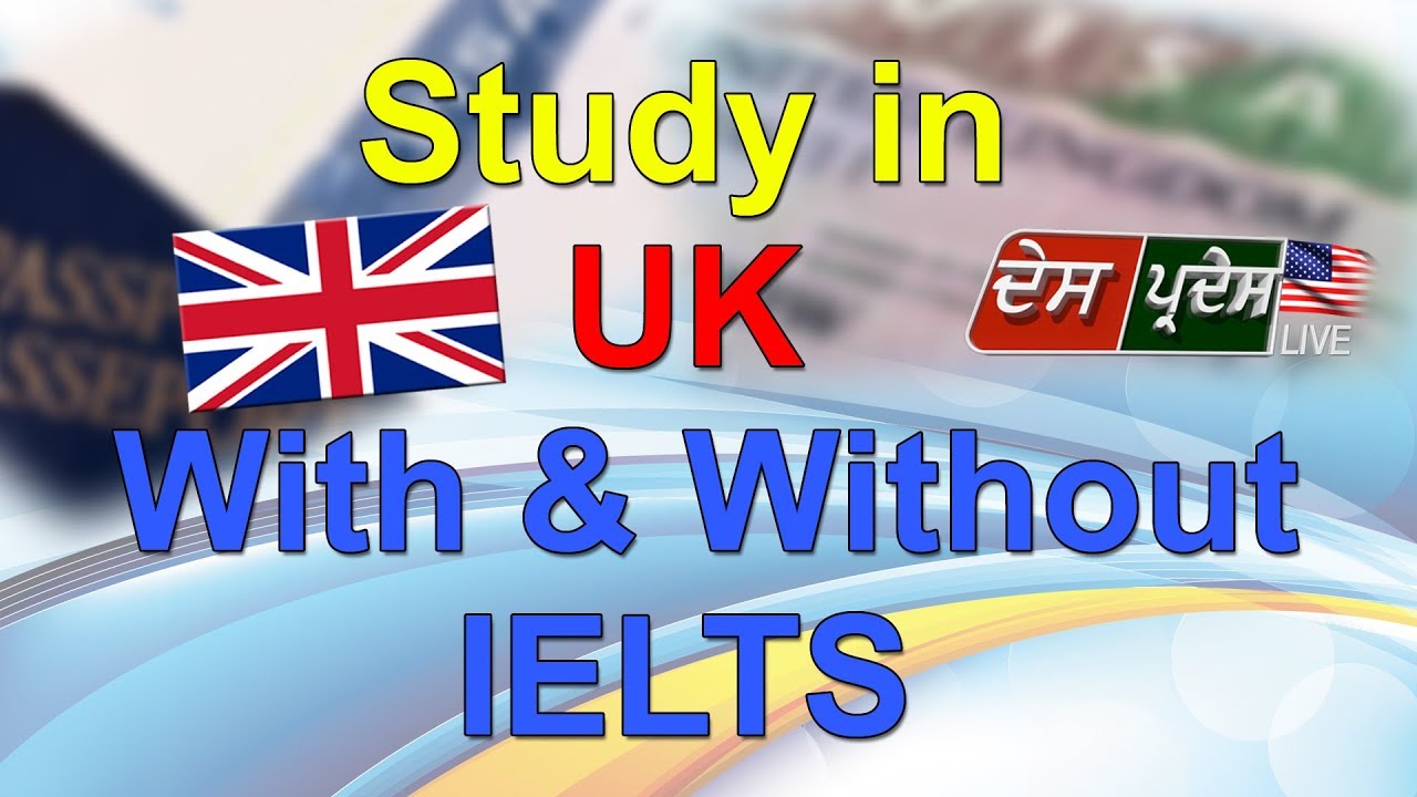 study in UK With & Without IELTS - YouTube