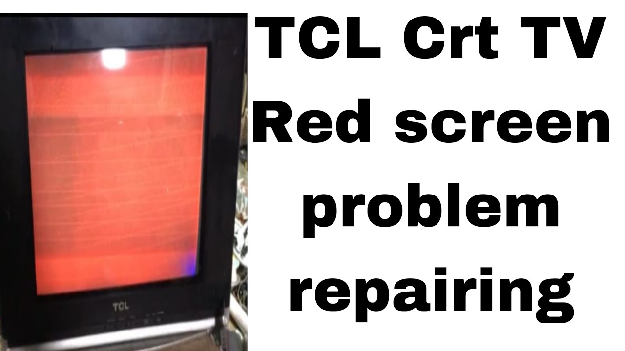 TCL Crt TV Red screen problem repairing😁 - YouTube