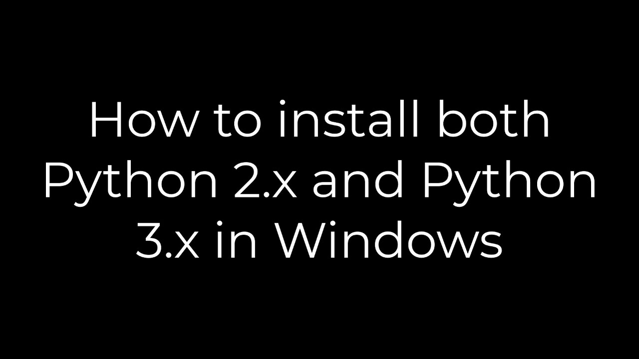 Python How To Install Both Python 2 x And Python 3 x In Windows Python How To Install Both Python 2 x And Python 3 x In Windows