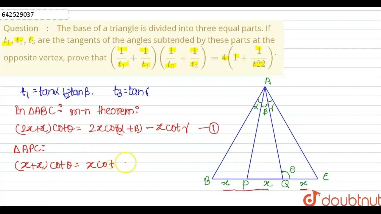 The base of a triangle is divided into three equal parts. If t_1, t_2,t_3\nare the tangents of t ...