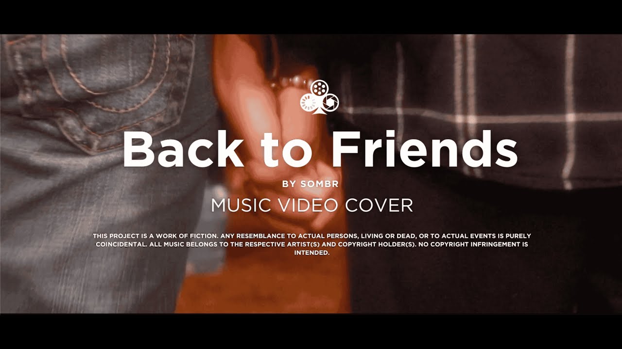 Back To Friends - sombr | BS Creatives (Music Video Cover) - YouTube