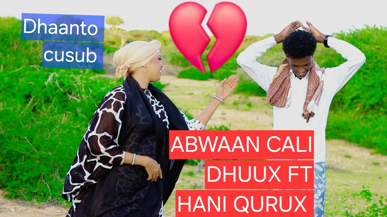 ABWAAN CALI DHUUX FT HANI QURUX DHAANTO CUSUB #2025 - YouTube