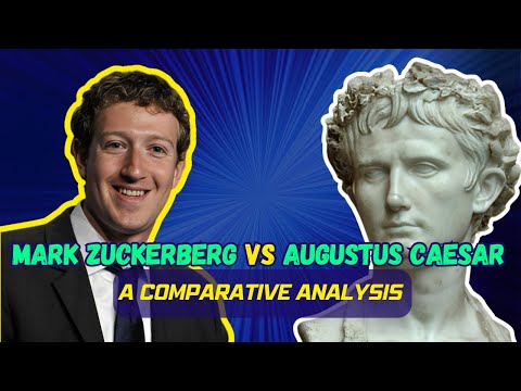 Mark Zuckerberg vs Augustus Caesar - A Comparative Analysis